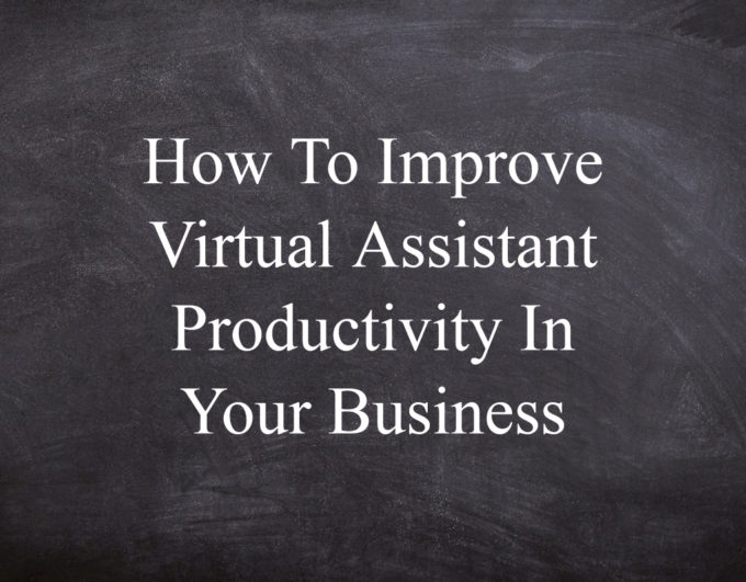 How To Improve Virtual Assistant Productivity In Your Business - Productivity Academy
